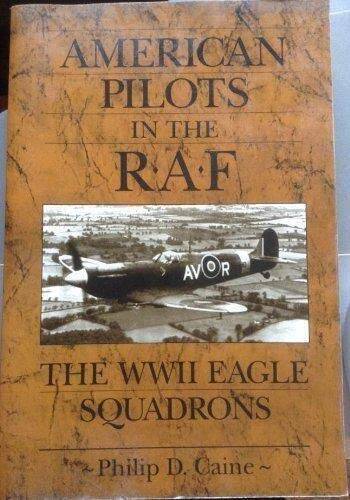 American Pilots in the Raf: The Wwii Eagle Squadrons - Paperback - VERY ...