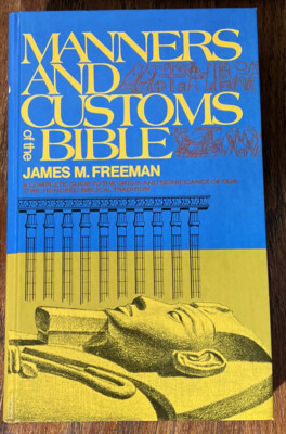 Manners and Customs of the Bible Paperback James M. Freeman ...