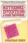 Suppressed Inventions Other Discoveries: Revealing the Worlds Greatest ...