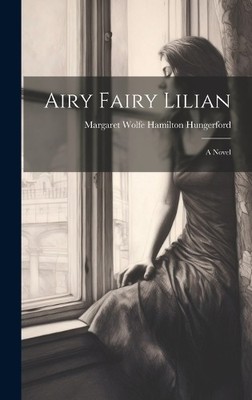 Margaret Wolfe Hamilton Hungerford Airy Fairy Lilian (Copertina rigida ...