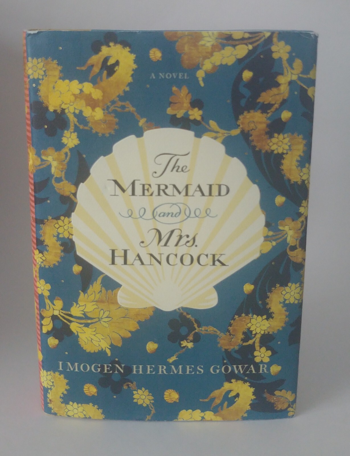 The Mermaid and Mrs. Hancock : A Novel by Imogen Hermes Gowar (2018 ...