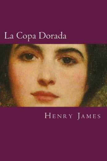 Copa Dorada by Henry. James (2017, Trade Paperback) for sale online | eBay