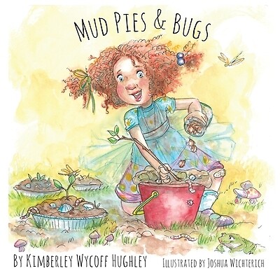 Mud Pies and Bugs Wycoff Hughley, Kimberley Paperback 9798989597406| eBay