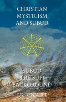 Christian Mysticism And Subud: And Subud The Sufi Background ...
