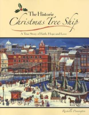 The Historic Christmas Tree Ship: A True Story of Faith, Hope And Love ...