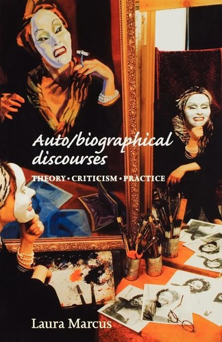 Auto/biographical discourses | Criticism, theory, practice | Laura ...