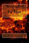Wounded by Her: Volume 2 (Scars), Gress New 9781494764234 Fast Free ...