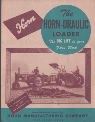 Horn Mfg The Horn-Draulic Loader Fort Dodge Iowa Twin Cyclinder Loader ...