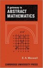 A Gateway to Abstract Mathematics, Maxwell 9780521090285 Fast Free ...
