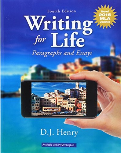 WRITING FOR LIFE: PARAGRAPHS AND ESSAYS, MLA UPDATE (4TH By D. J. Henry ...