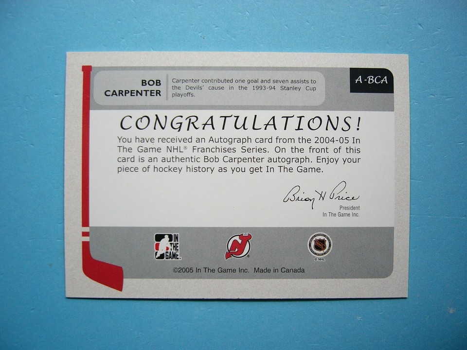 2004/05 IN THE GAME NHL FRANCHISES CARD #A-BCA BOB CARPENTER AUTO ...