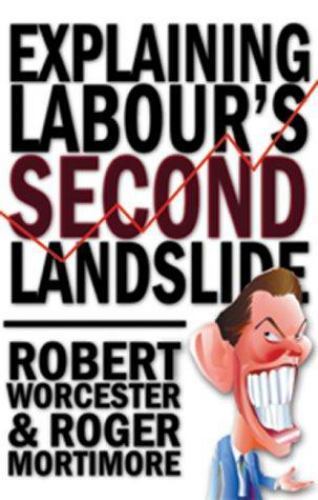 Explaining Labour's Second Landslide by Roger Mortimore and Robert ...