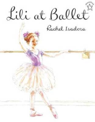 Lili at Ballet (Paperstar Book) - Paperback By Isadora, Rachel - GOOD ...