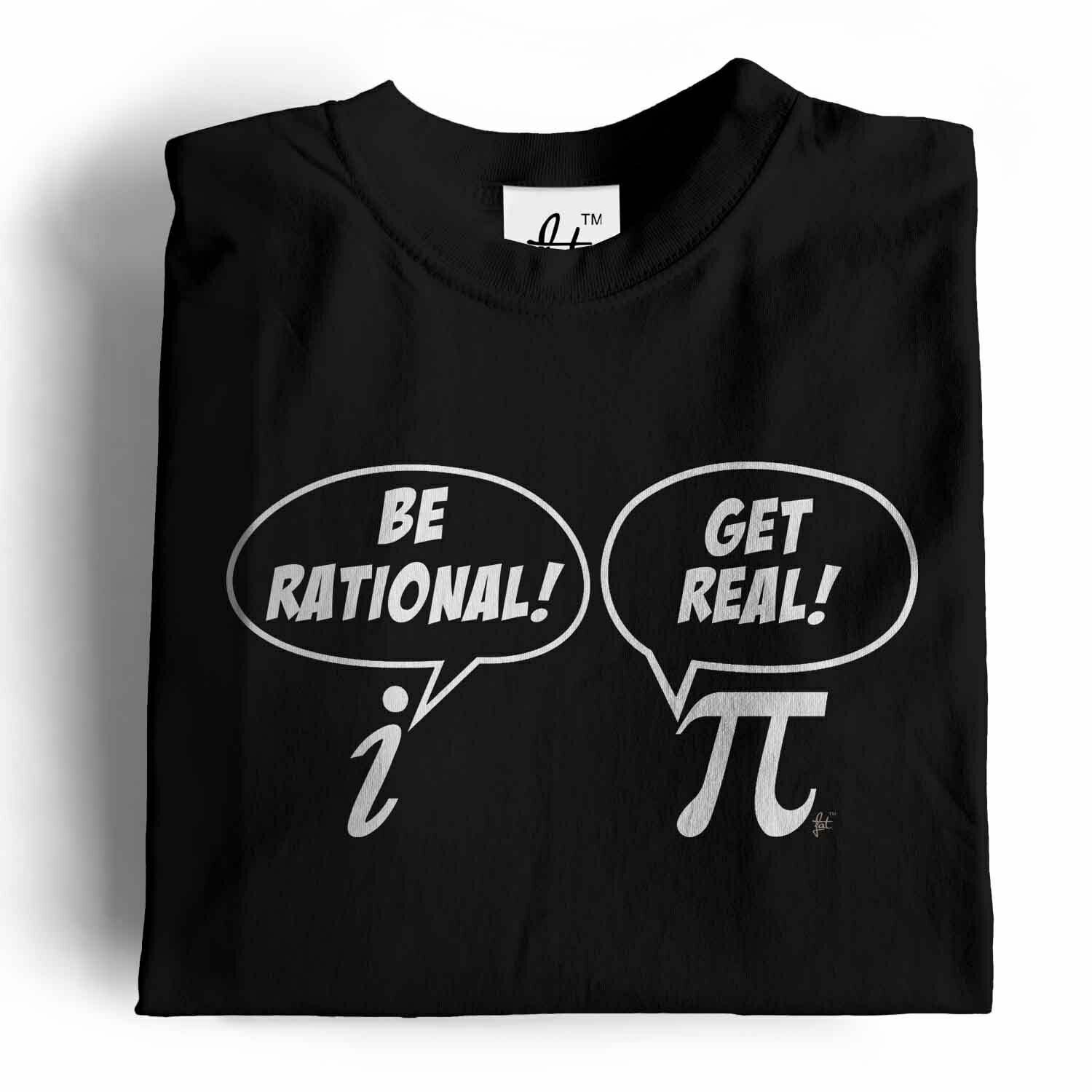 Funny Maths Be Rational Get Real Pi Complex Numbers Homme T-shirt | eBay