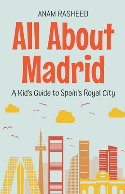 Anam Rasheed All About Madrid (Paperback) Educational Books for Kids ...