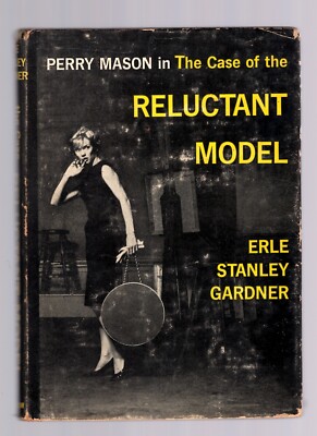 THE CASE OF THE RELUCTANT MODEL - HCDJ -1962 – 1st ED. -ERLE STANLEY ...