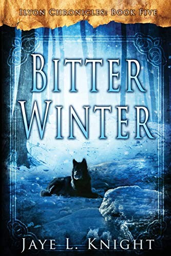 BITTER WINTER (ILYON CHRONICLES) By Jaye L. Knight **BRAND NEW ...