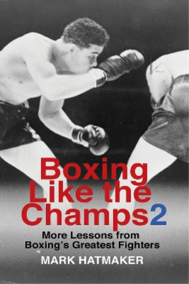 Mark Hatmaker Boxing Like the Champs 2 (Poche) | eBay
