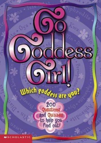 Go Goddess Girl! : 200 Fun Questions to Help You Discover Your Inner ...