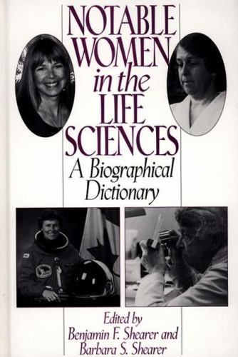 Notable Women in the Life Sciences : A Biographical Dictionary by ...
