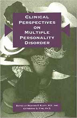 CLINICAL PERSPECTIVES ON MULTIPLE PERSONALITY DISORDER By Kluft Richard ...