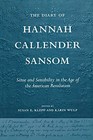 THE DIARY OF HANNAH CALLENDER SANSOM: SENSE AND By Susan E. Klepp ...
