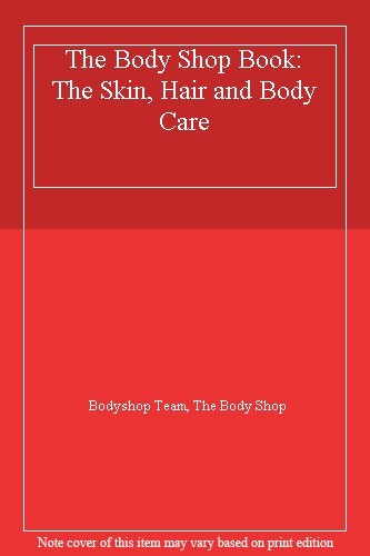 "The Body Shop Book: The Skin, Hair and Body Care By Anita Roddi | eBay