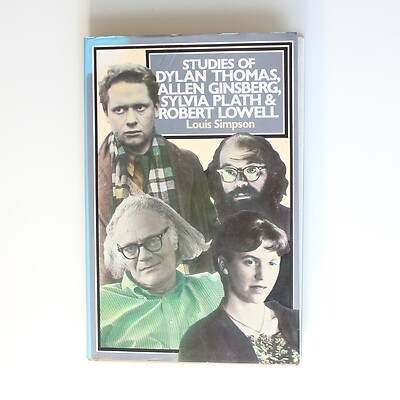 Studies of Dylan Thomas, Allen Ginsberg, Sylvia Plath and Robert Lowell ...