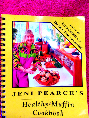 JENI PEARCE'S HEALTHY MUFFIN COOKBOOK 1993 SOFT COVER SPIRAL BOUND ...