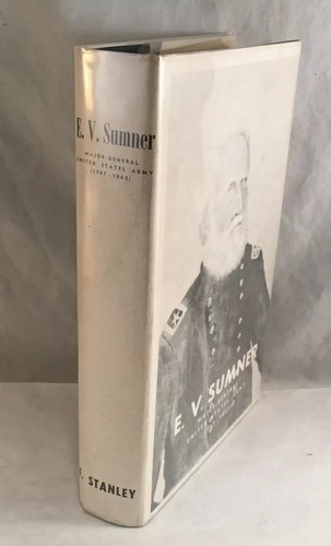 MAJOR GENERAL E.V. SUMNER US ARMY BIOGRAPHY BOOK BY F. STANLEY SIGNED ...
