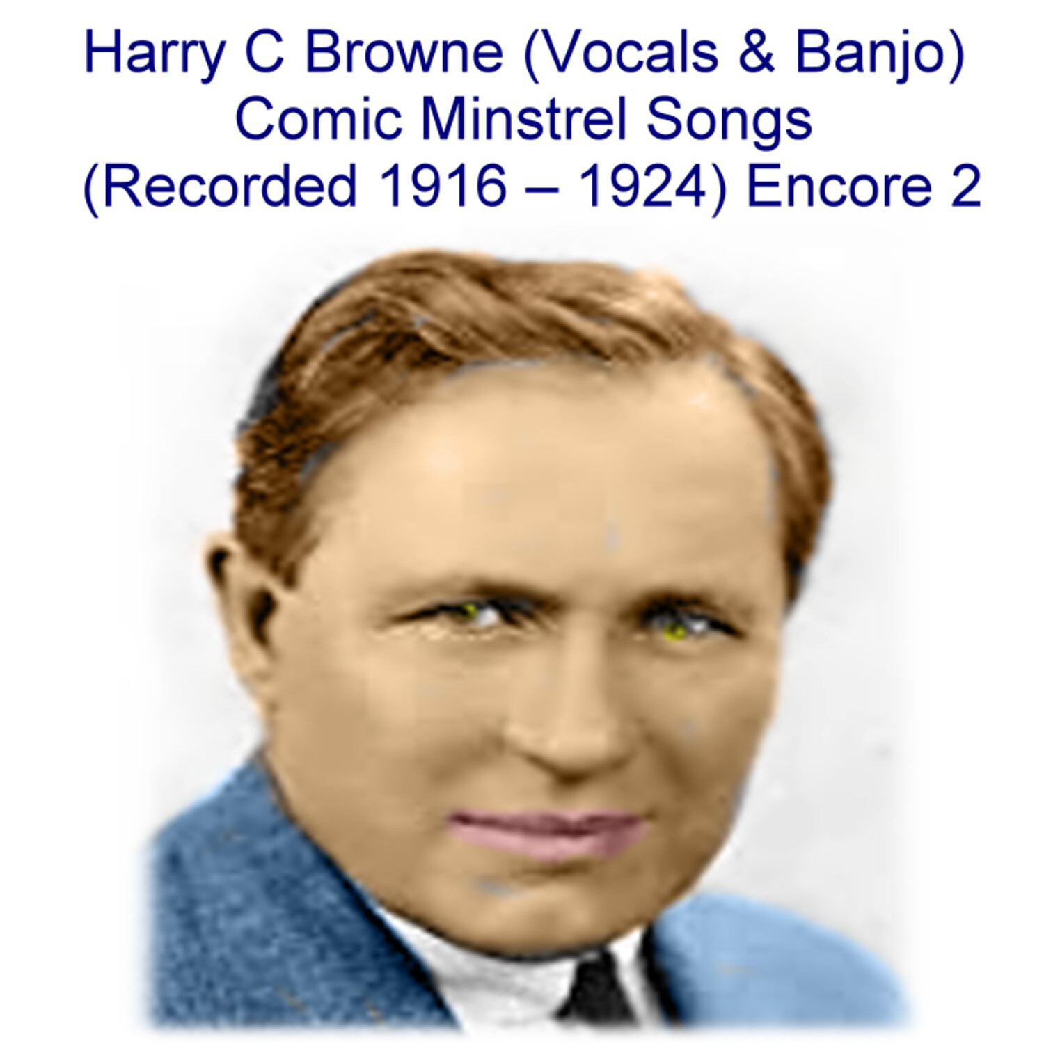 Harry C. Browne (Vocals and Banjo) Comic Ragtime Songs (Rec 1916 - 1924) Enc 2 | eBay
