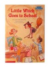 Little Witch Goes to School (Step Into Reading, Step 2 Book - Grades 1 ...