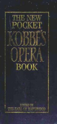 The New Pocket Kobbé's Opera Book-The Earl of Harewood,Michael Shmith ...