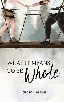 What It Means To Be Whole: What It Means: Book 1 Andersen, Andrea 9798987395004| eBay