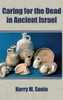 Caring for the Dead in Ancient Israel by Kerry M Sonia (Hardcover, 2020 ...