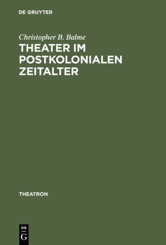 Theatron Ser.: Theater Im Postkolonialen Zeitalter : Studien Zum ...