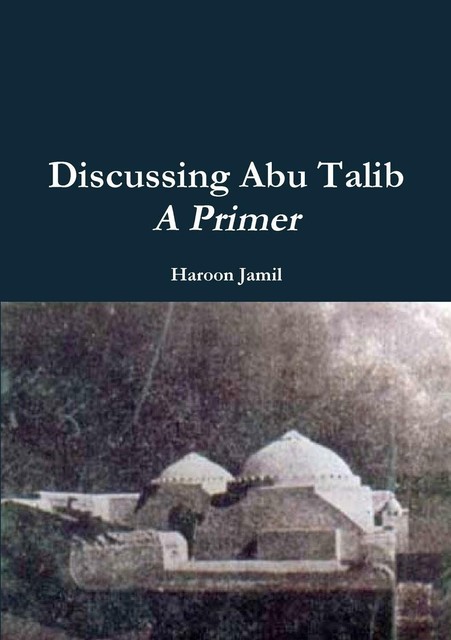 Discussing Abu Talib - A Primer von Haroon Jamil (2019, Taschenbuch ...