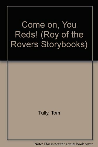 Come on, You Reds! (Roy of the Rovers Storybooks) By Tom Tully | eBay