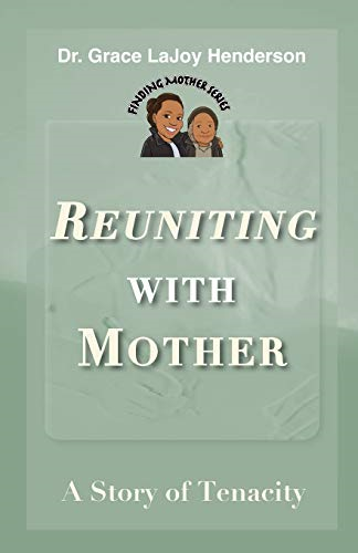 Reuniting with Mother: A Story of Tenacity (Finding Mot - Paperback NEW ...