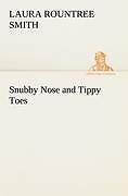 Snubby Nose and Tippy Toes von Laura Rountree Smith (2012, Taschenbuch ...