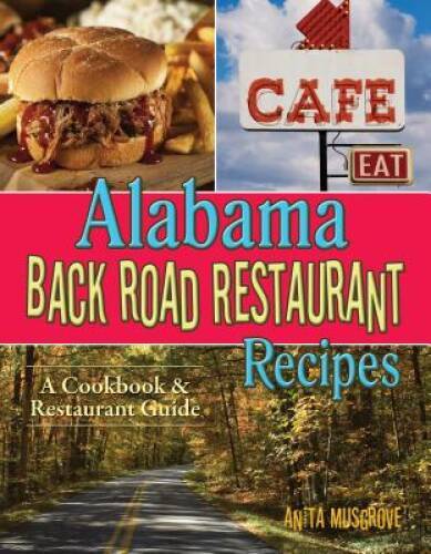 Alabama Back Road Restaurant Recipes Cookbook - Paperback - VERY GOOD ...