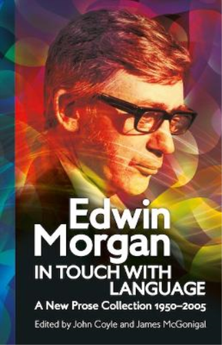 Edwin Morgan Edwin Morgan: In Touch With Language (Poche) ASLS Annual ...