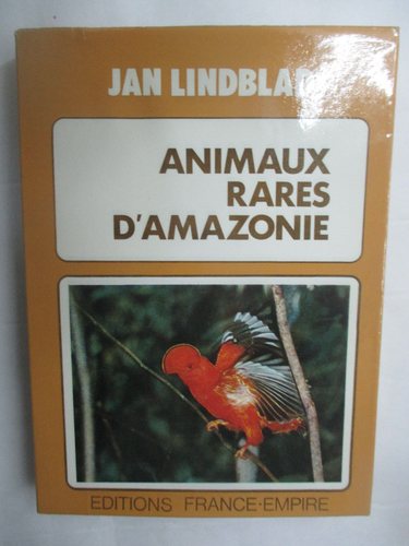 Jan Lindblad "Animaux Rares d'Amazonie"/ Editions France Empire 1973 | eBay