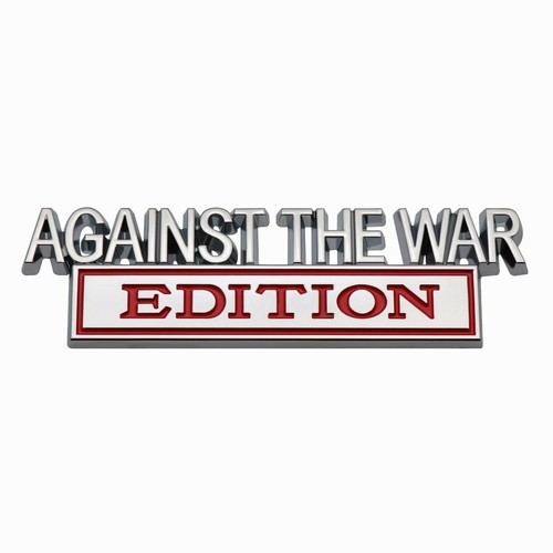 against the war edition Decals Emblems Car Metal Stickers (1PCS, Chrome ...