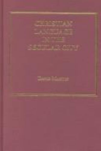 Christian Language in the Secular City by David Lozell Martin (2002 ...