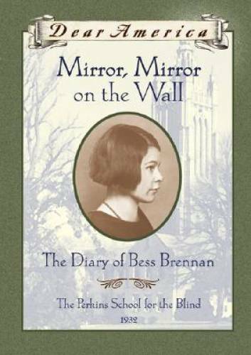 Mirror, Mirror on the Wall: The Diary of Bess Brennan, The Perkins ...
