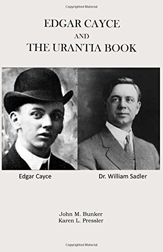 EDGAR CAYCE AND THE URANTIA BOOK By John M. Bunker & Karen L. Pressler ...