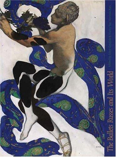 The Ballets Russes and Its World by Van Norman Baer, Nancy ...