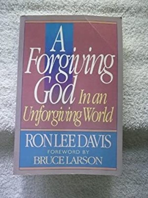 A Forgiving God in an Unforgiving World Paperback Ron L. Davis ...