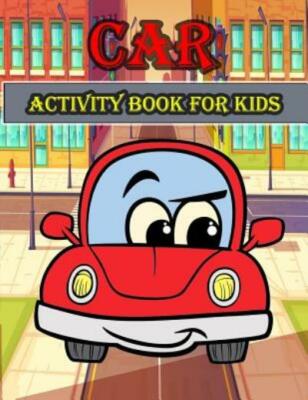 Car Activity Book For Kids: : Fun Activity For Kids In Cars Theme ...